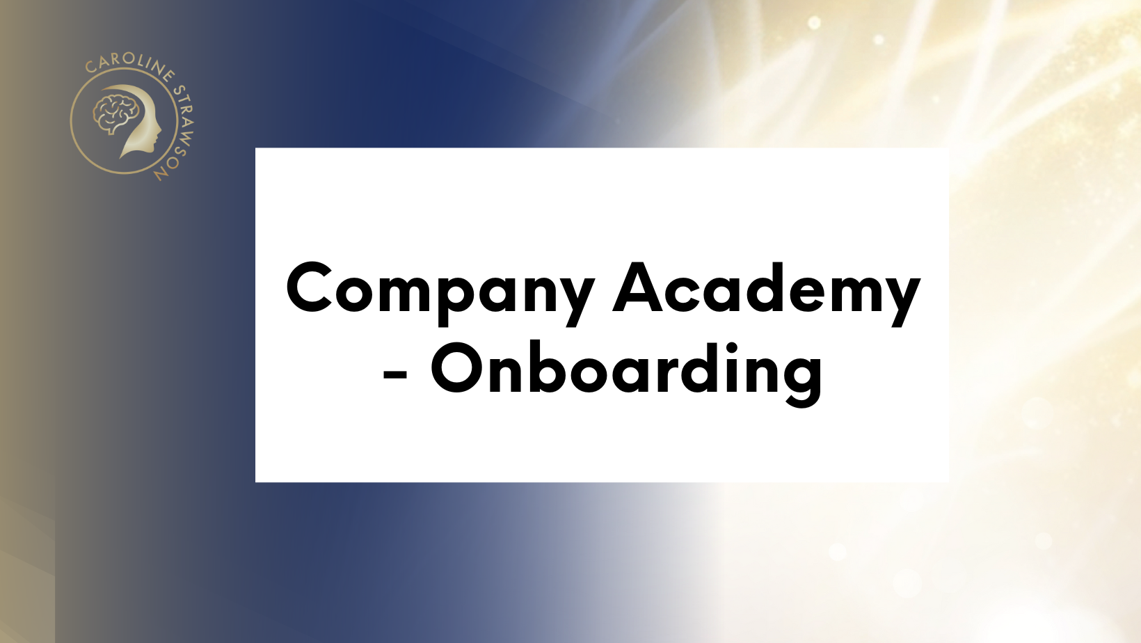 Company Academy – Onboarding Sales – Caroline Strawson
